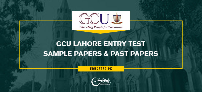 GCU Lahore Entry Test Sample Papers Download Past Papers GCU Lahore Entry Test Sample Papers Download Past Papers